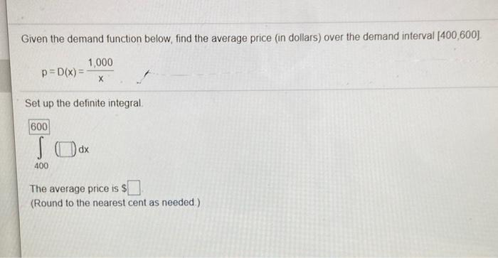 Solved Given the demand function below, find the average | Chegg.com