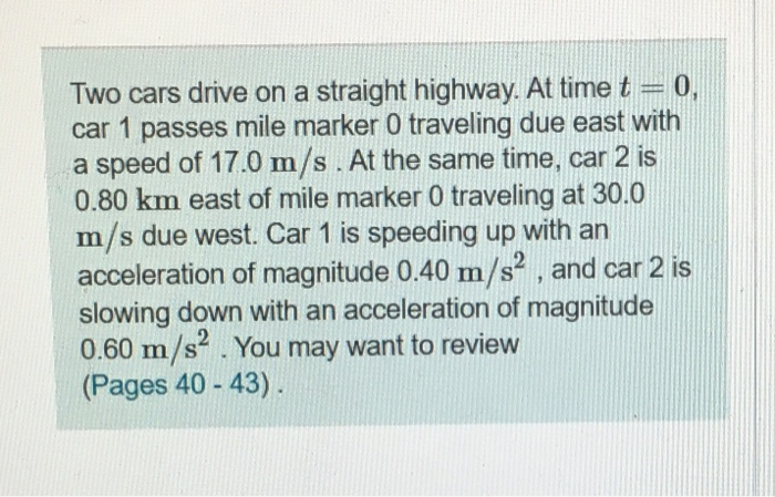 Solved Two cars drive on a straight highway. At time t 0, | Chegg.com