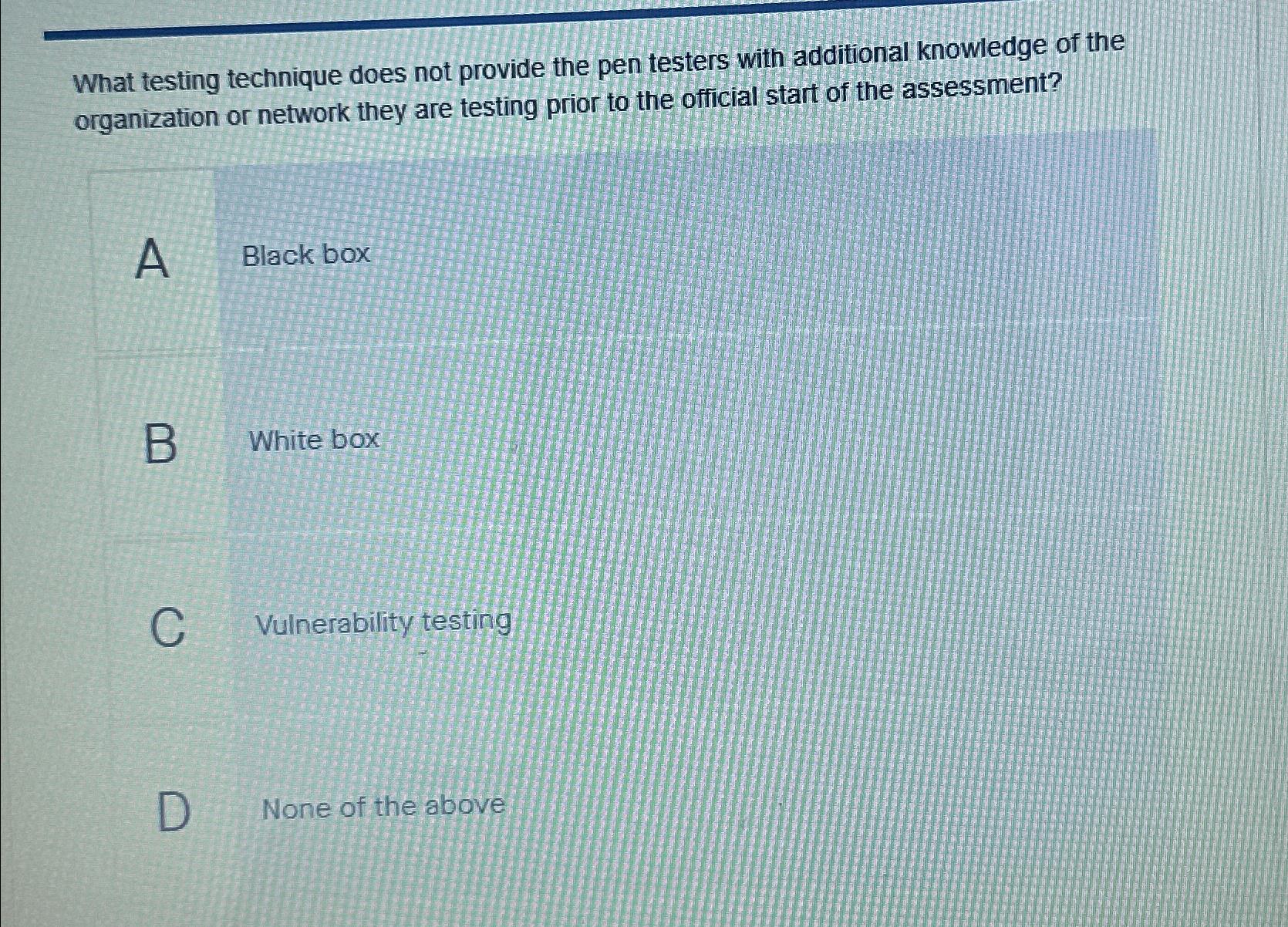 Solved What testing technique does not provide the pen | Chegg.com