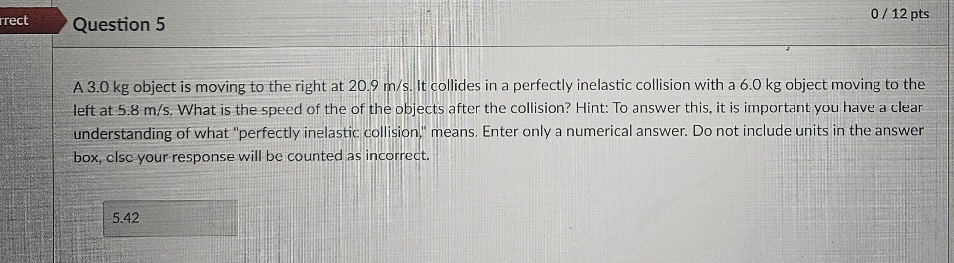 Solved A 3.0 kg object is moving to the right at 20.9 m/s. | Chegg.com