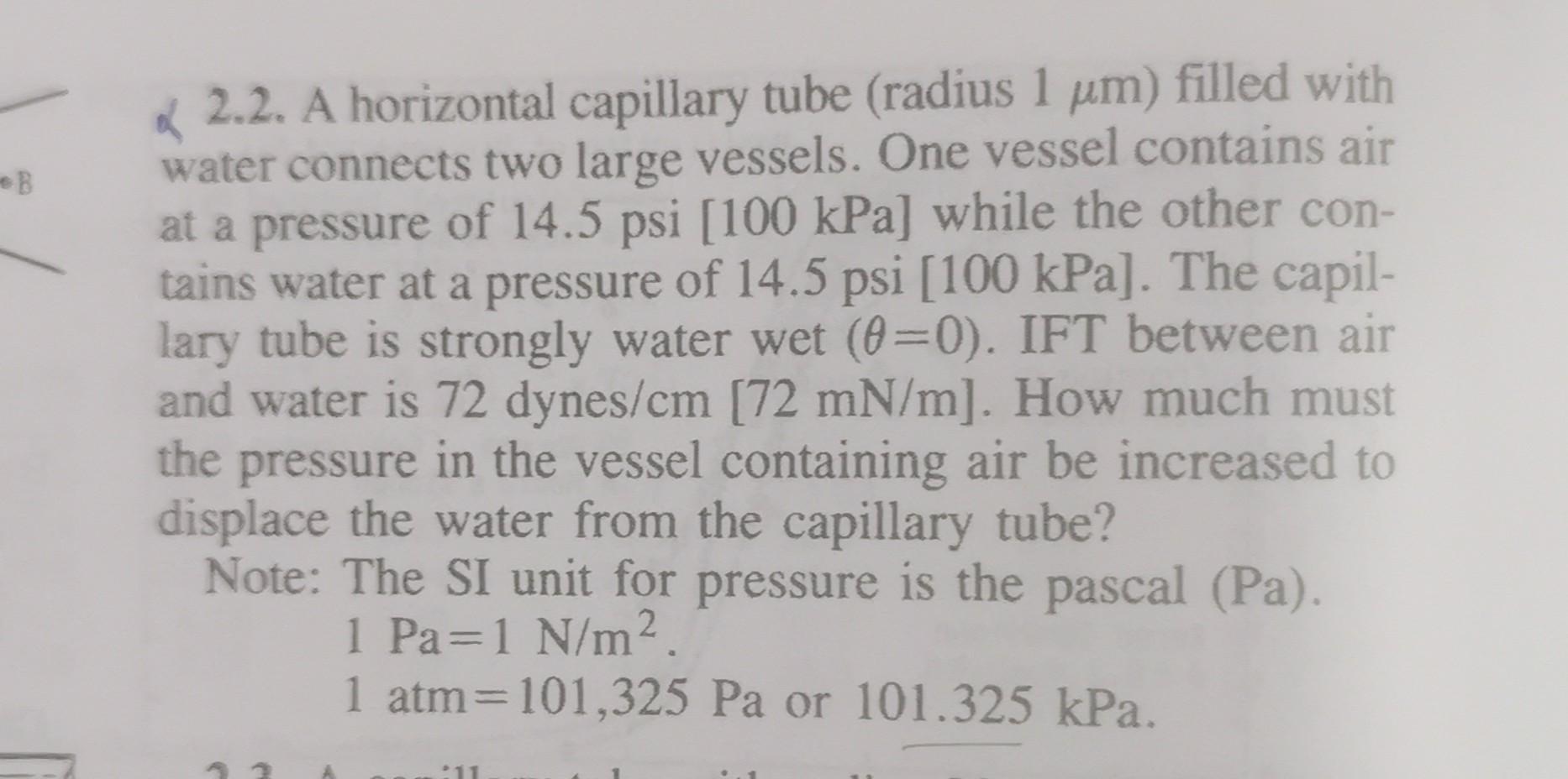 Solved α 2.2. A horizontal capillary tube (radius 1μm ) | Chegg.com