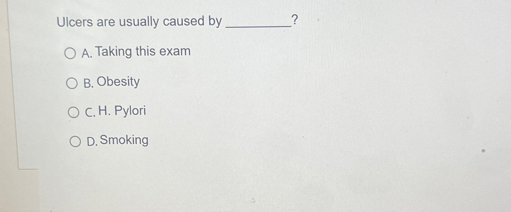 Solved Ulcers are usually caused by?A. ﻿Taking this examB. | Chegg.com