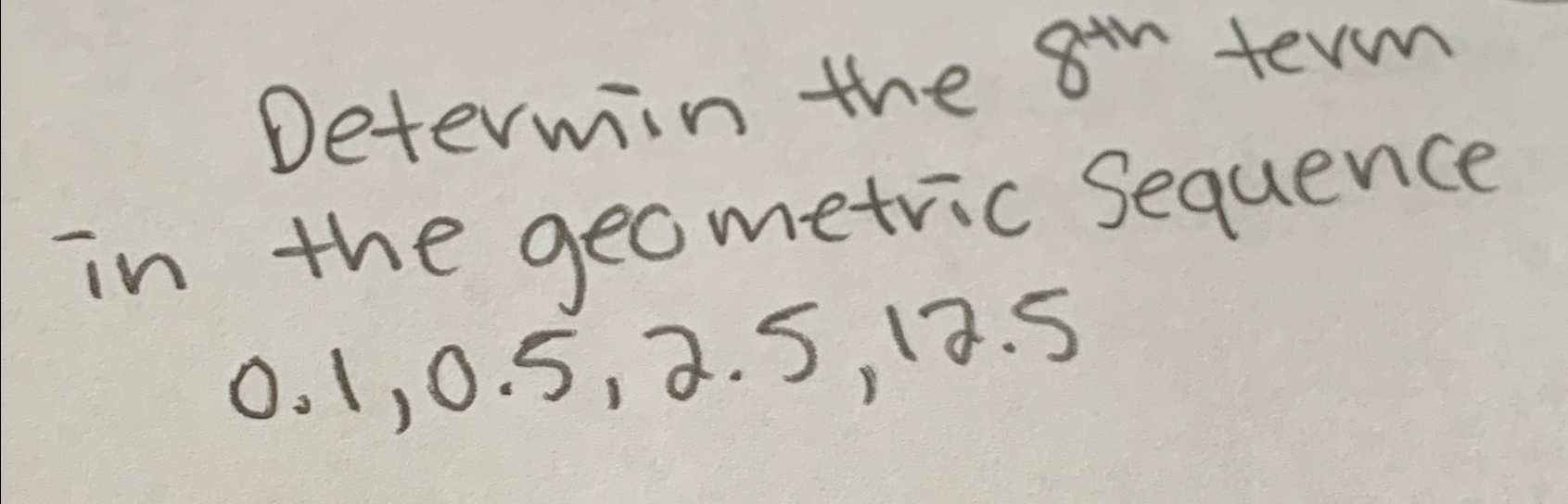 Solved Determin the 8th ﻿term in the geometric | Chegg.com