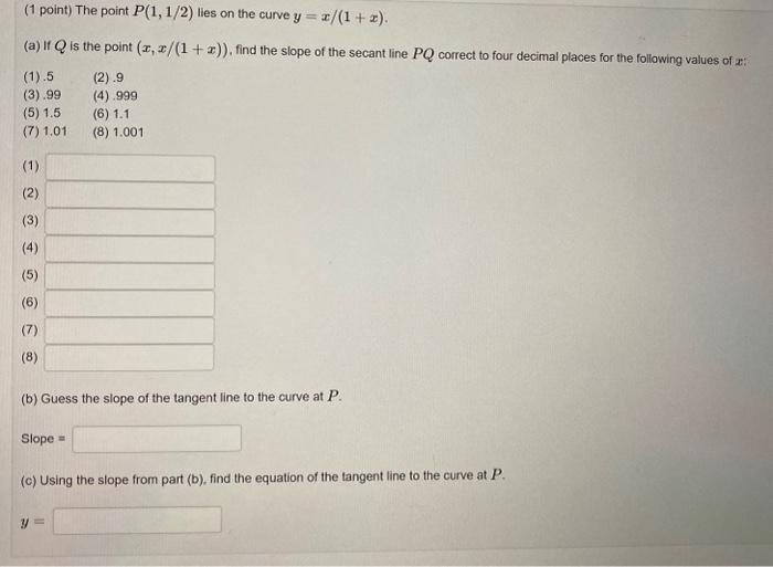 Solved (1 point) The point P(1,1/2) lies on the curve | Chegg.com