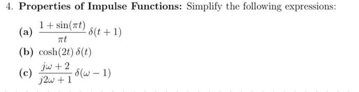 Solved 4. Properties of Impulse Functions: Simplify the | Chegg.com