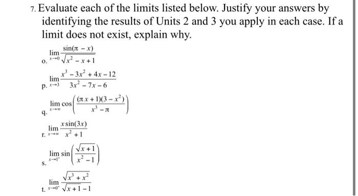 Solved 7. Evaluate each of the limits listed below. Justify | Chegg.com