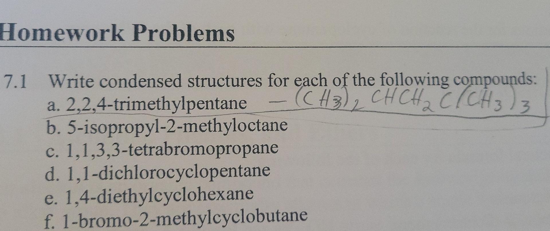 Solved Homework Problems 7.1 Write condensed structures for | Chegg.com