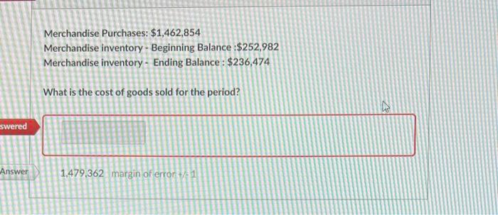 Solved Merchandise Purchases: $1,462,854 Merchandise | Chegg.com