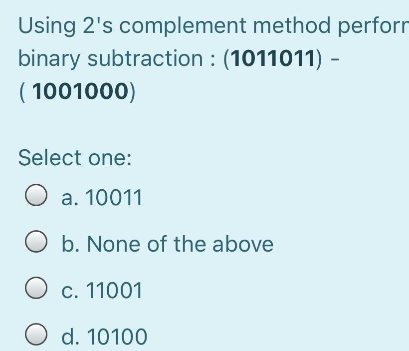 Solved Using 2's complement method perforr binary | Chegg.com