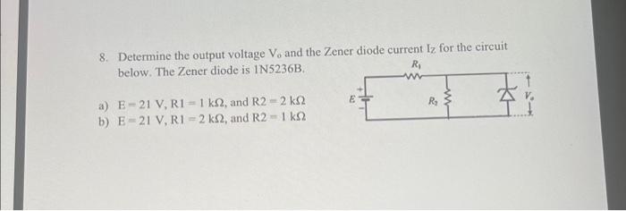Solved 8. Determine the output voltage V, and the Zener | Chegg.com