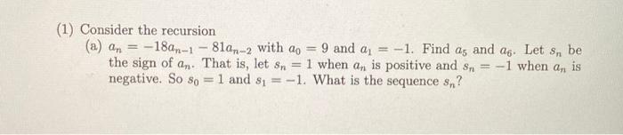 Solved Consider the recursion (a) an=−18an−1−81an−2 with | Chegg.com