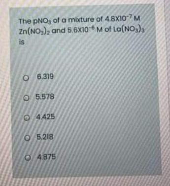 Solved The pNO3 of a mixture of 4.8×10−7M Zn(NO3)2 and | Chegg.com