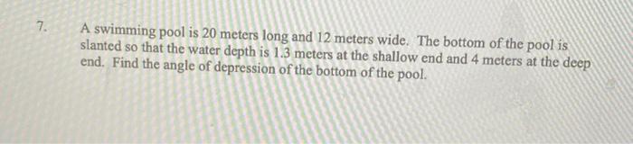 Solved 7. A swimming pool is 20 meters long and 12 meters | Chegg.com
