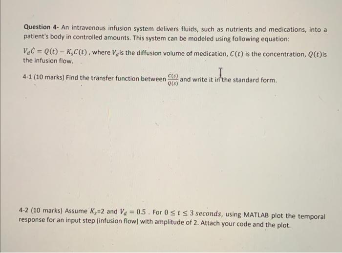 Solved Question 4- An intravenous infusion system delivers | Chegg.com