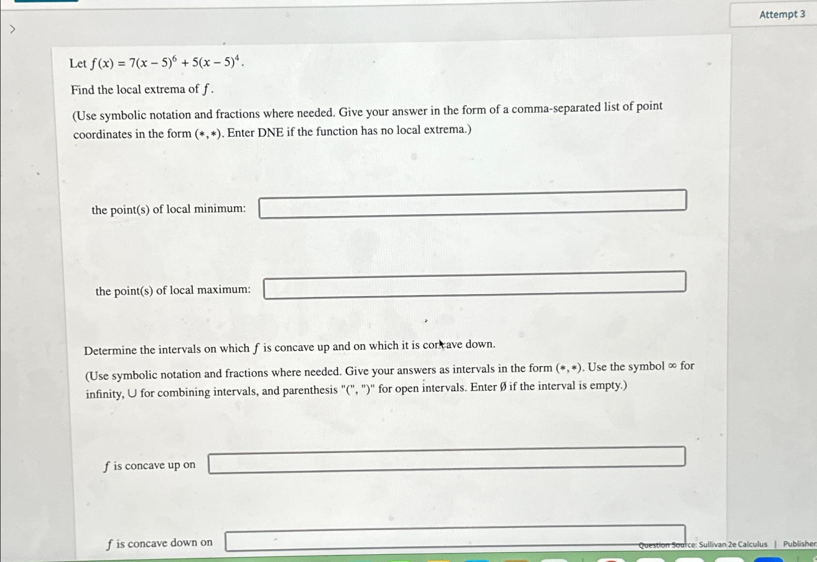 Solved Let f(x)=7(x-5)6+5(x-5)4.Find the local extrema of | Chegg.com