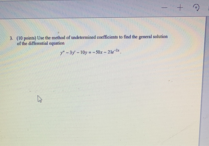 Solved + 3. (10 points) Use the method of undetermined | Chegg.com