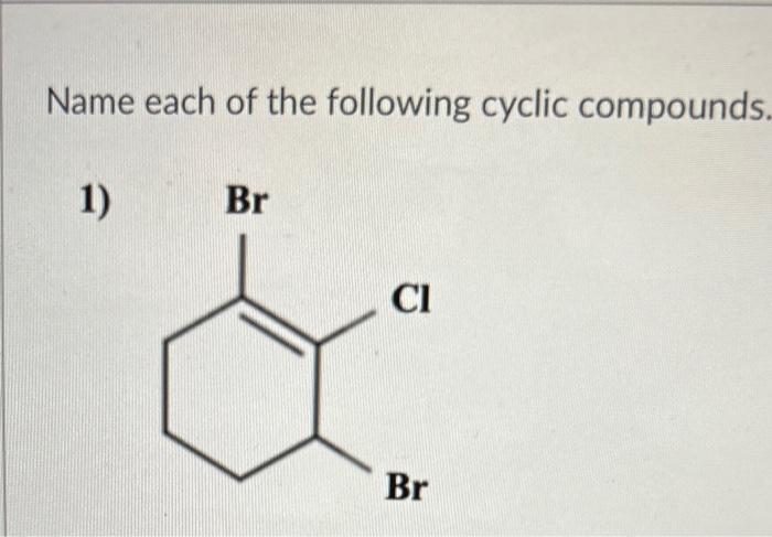 Solved Name each of the following cyclic compounds | Chegg.com
