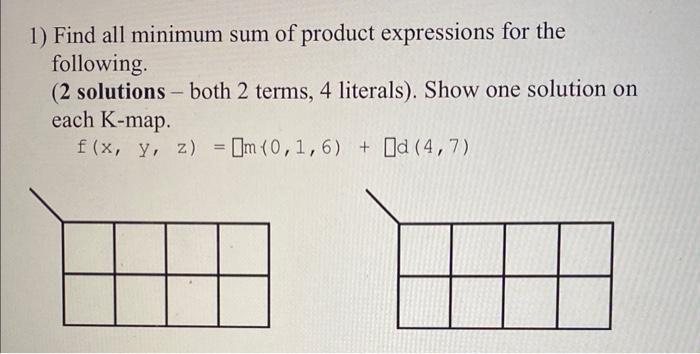 Solved 1) Find all minimum sum of product expressions for | Chegg.com