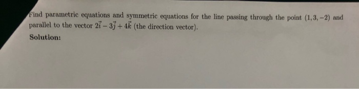 Solved Find Parametric Equations And Symmetric Equations For