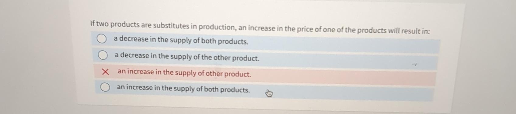 Solved If two products are substitutes in production, an | Chegg.com