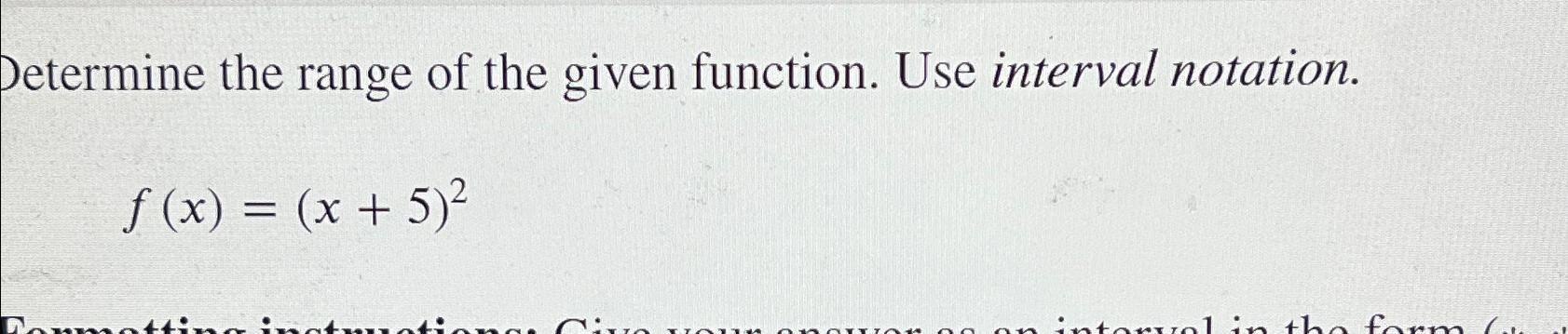 Solved Determine the range of the given function. Use | Chegg.com