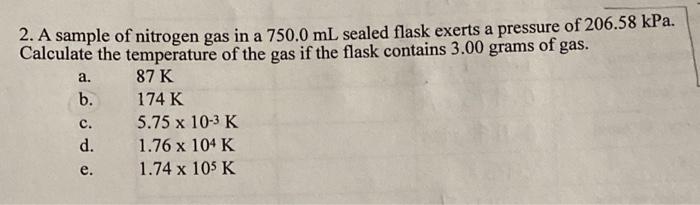 Solved a. 2. A sample of nitrogen gas in a 750.0 mL sealed | Chegg.com