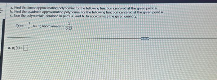 Solved a. Find the linear approximating polynomial for the | Chegg.com