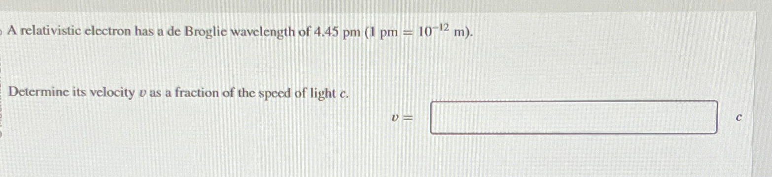 Solved A relativistic electron has a de Broglie wavelength | Chegg.com