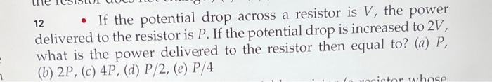 Solved 12 - If the potential drop across a resistor is V, | Chegg.com