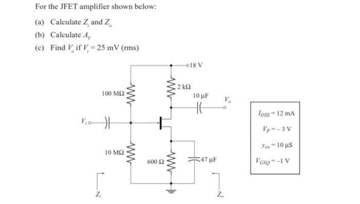 Solved For the JFET amplifier shown below: (a) Calculate Zi | Chegg.com