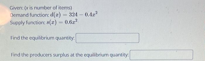Solved Given: (x is number of items) Demand function: d(x) = | Chegg.com