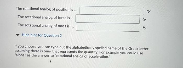 Solved AJ The rotational analog of position is ... The | Chegg.com