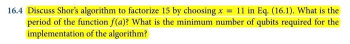 Solved Discuss Shor’s algorithm to factorize 15 by choosing | Chegg.com