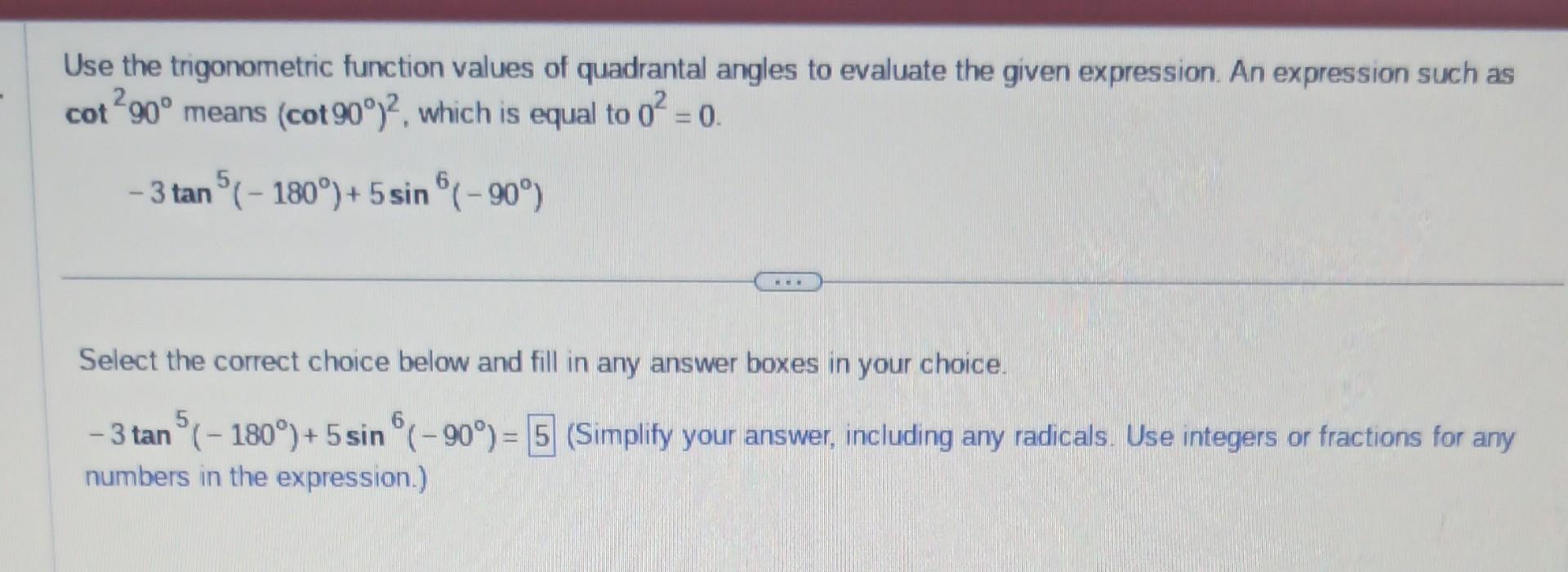 Solved Use the trigonometric function values of quadrantal | Chegg.com
