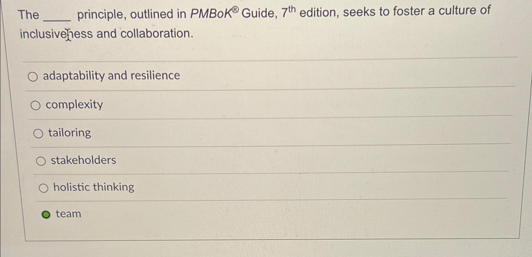 Solved The principle, outlined in PMBoK® ﻿Guide, 7th | Chegg.com