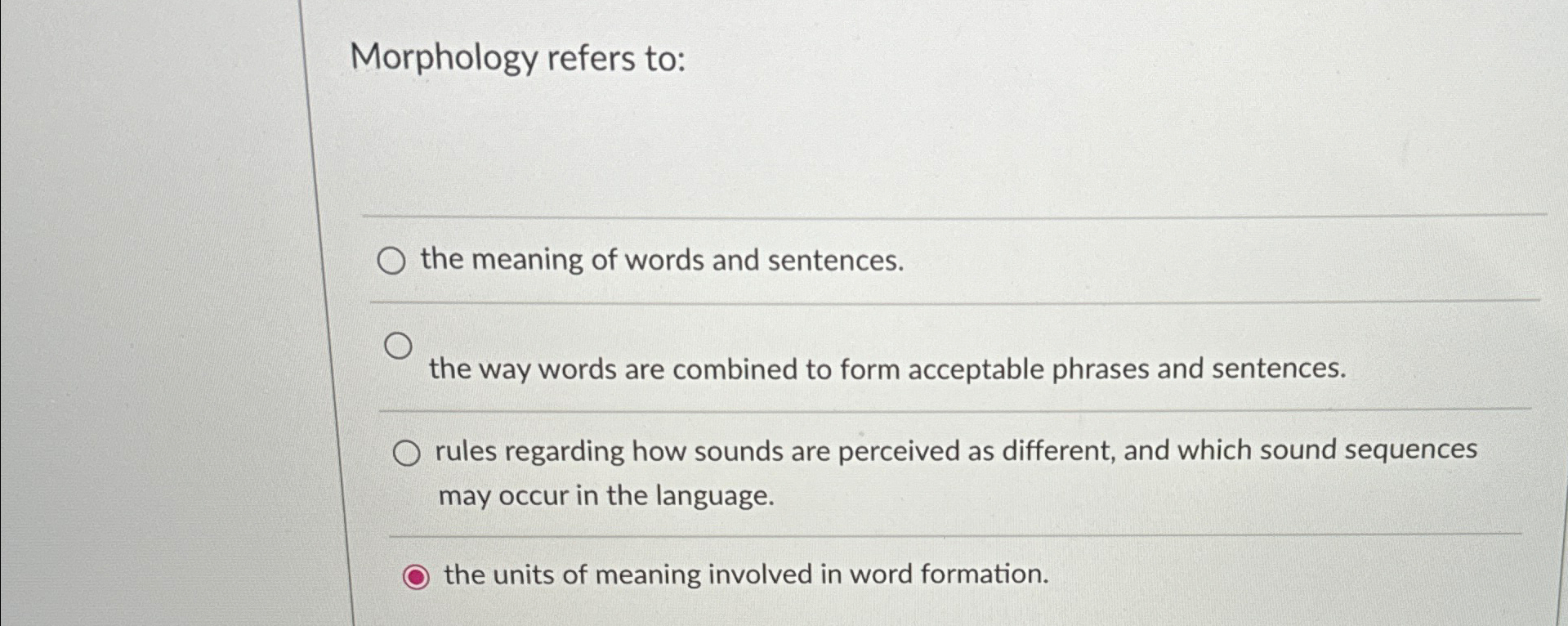 Solved Morphology refers to:the meaning of words and | Chegg.com