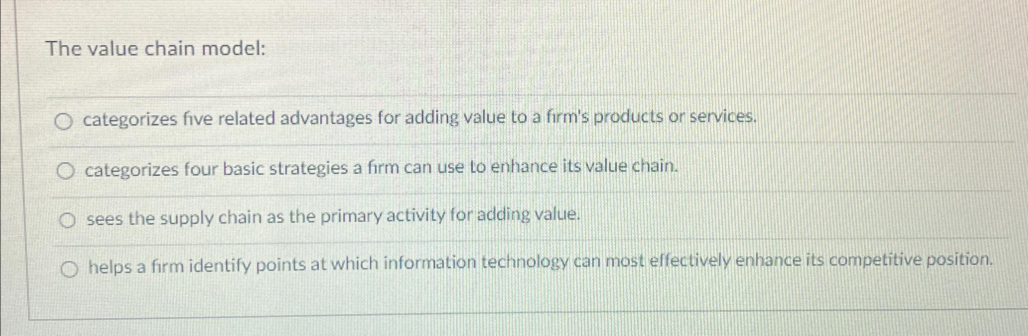 Solved The value chain model:categorizes five related | Chegg.com
