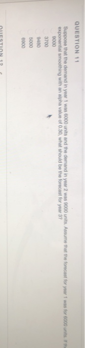 Solved QUESTION 11 Suppose that the demand in year 1 was | Chegg.com