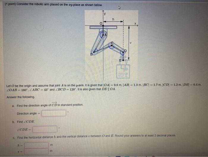 Solved (1 point) Consider the robotic arm placed on the | Chegg.com