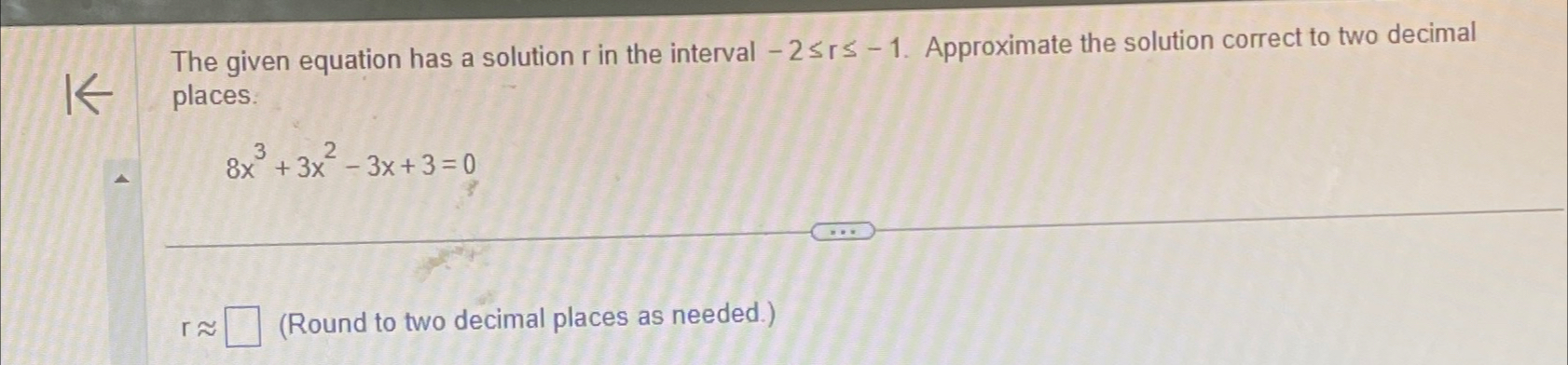 Solved The given equation has a solution r ﻿in the interval | Chegg.com