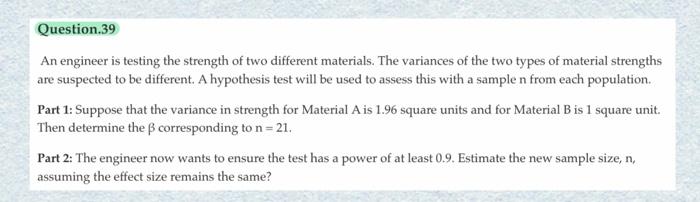 Solved An engineer is testing the strength of two different | Chegg.com