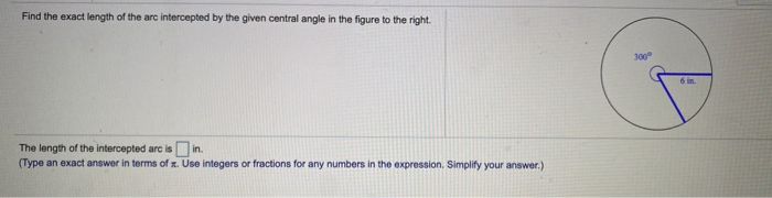 Solved Find the exact length of the arc intercepted by the | Chegg.com