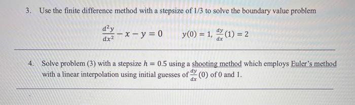 Solved 3. Use the finite difference method with a stepsize | Chegg.com