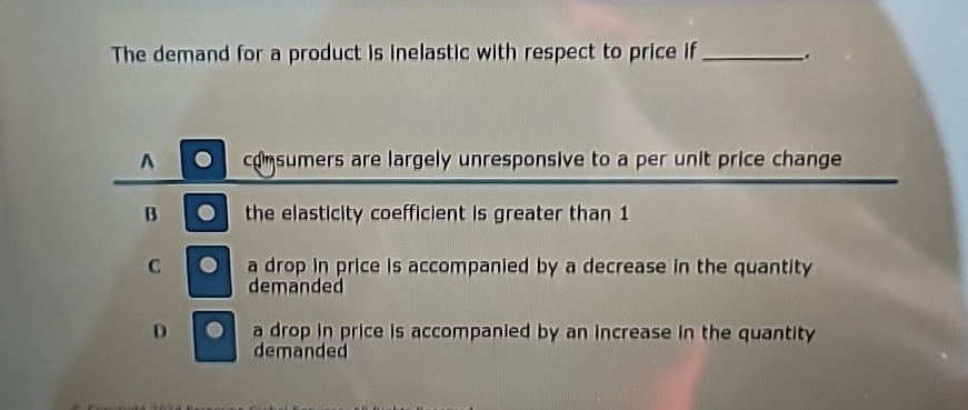 Solved The demand for a product is Inelastic with respect to | Chegg.com