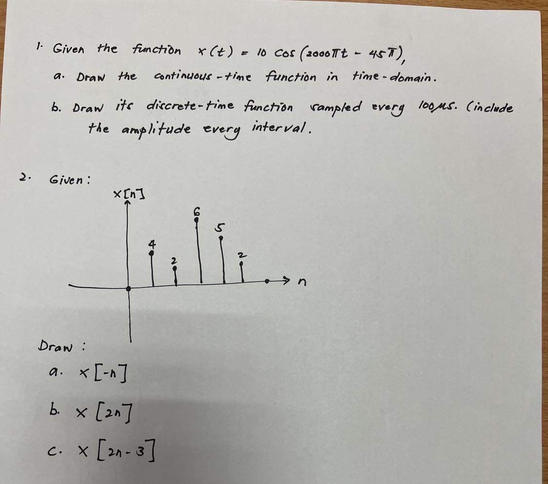 Solved 1. Given the function x(t)=10cos(2000πt−45π), a. Draw | Chegg.com