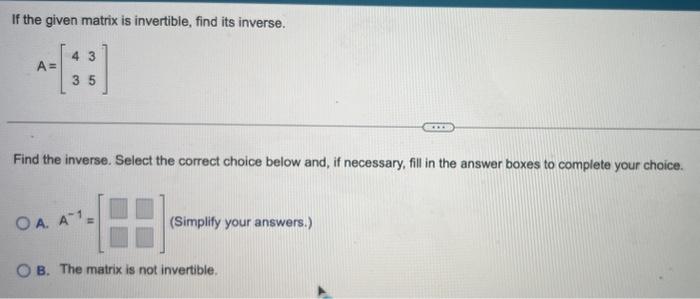 Solved If the given matrix is invertible, find its inverse. | Chegg.com