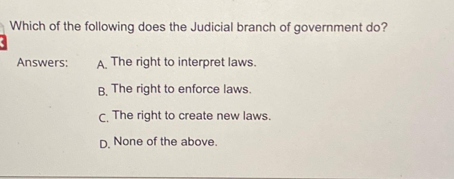 Solved Which of the following does the Judicial branch of | Chegg.com