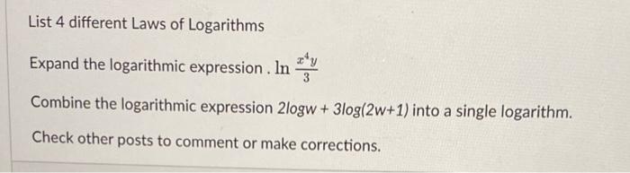 Solved List 4 different Laws of Logarithms Expand the | Chegg.com
