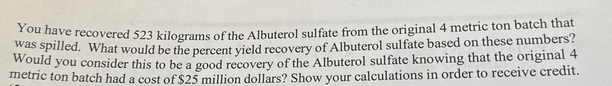 Solved You have recovered 523 ﻿kilograms of the Albuterol | Chegg.com