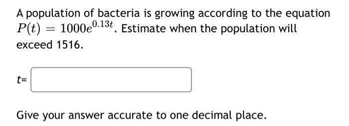 Solved A population of bacteria is growing according to the | Chegg.com